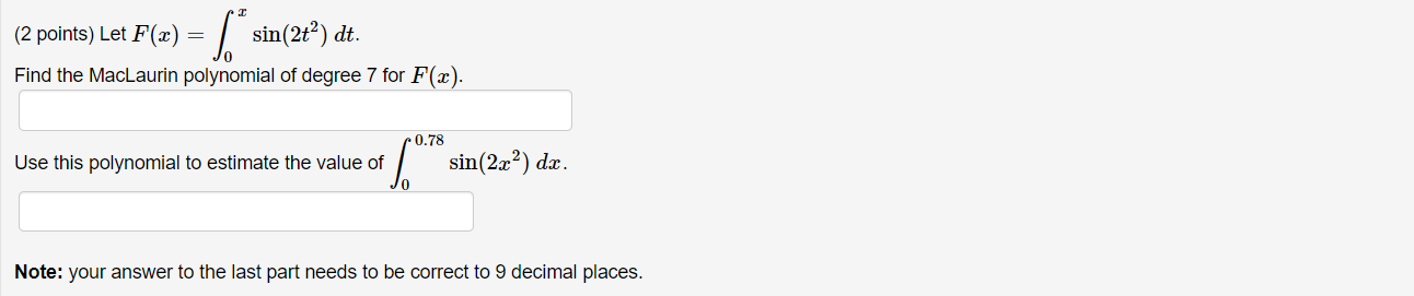 Solved (2 points) Let F(x) = (* sin(2tº) dt. Find the | Chegg.com
