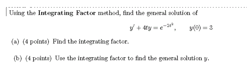 Solved Using the Integrating Factor method, find the general | Chegg.com