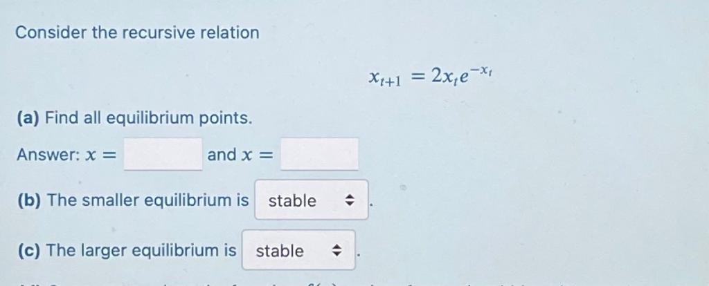 Solved Consider the recursive relation xt+1=69xt2 (a) Find | Chegg.com