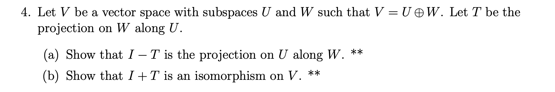 Solved 4. Let V be a vector space with subspaces U and W | Chegg.com