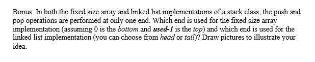 Solved Bonus: In both the fixed size array and linked list | Chegg.com