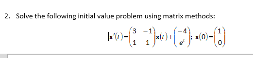 Solved 2. Solve the following initial value problem using | Chegg.com