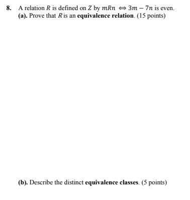 Solved 8. A relation R is defined on Z by mRn 3m - 7n is | Chegg.com