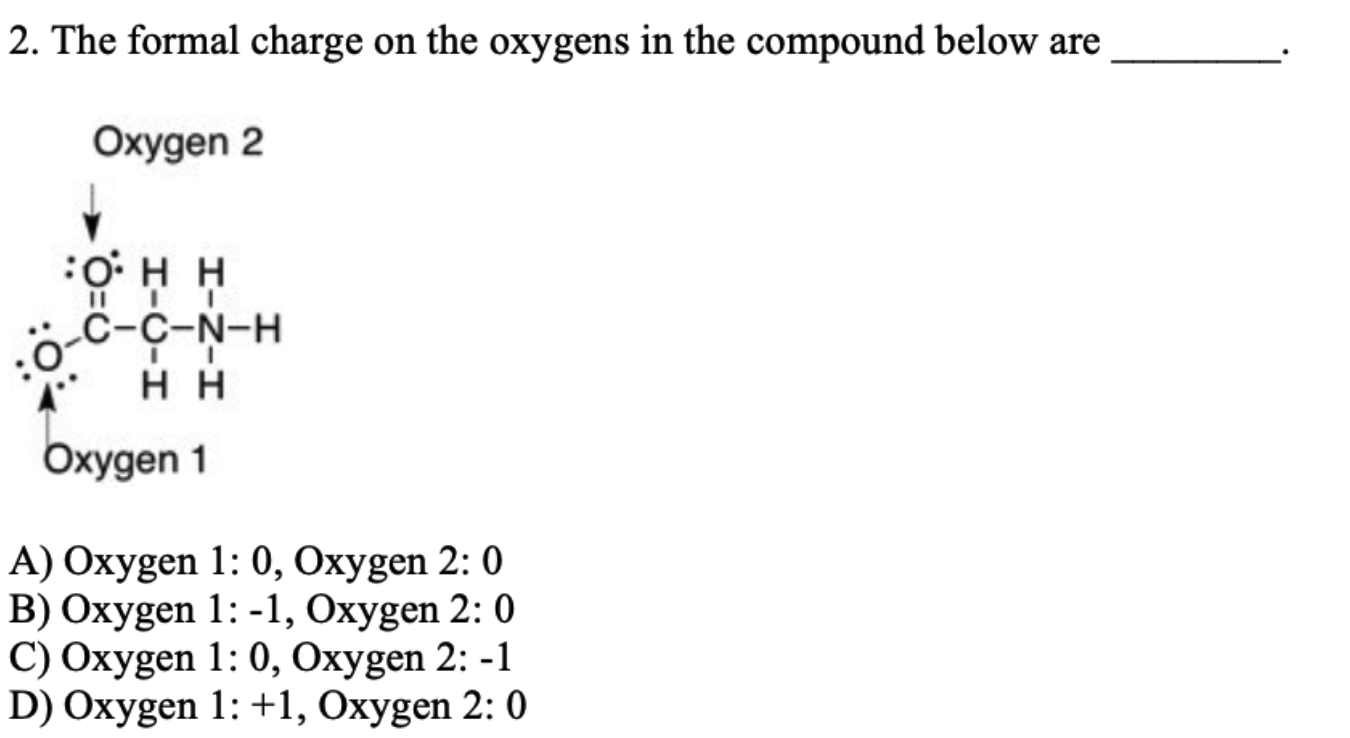 Solved 2. The formal charge on the oxygens in the compound | Chegg.com