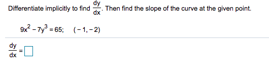 Solved Differentiate implicitly to find dx Then find the | Chegg.com