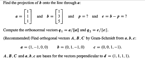 Solved Find the projection of b onto the line through a: a = | Chegg.com