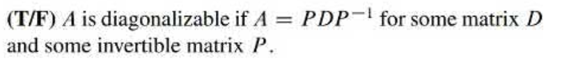 Solved (T/F) A is diagonalizable if A=PDP−1 for some matrix | Chegg.com