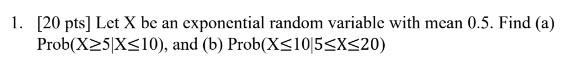 Solved 1. [20 pts] Let X be an exponential random variable | Chegg.com