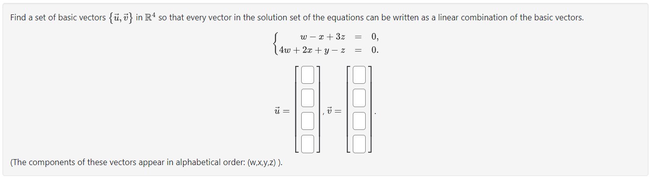 Solved Find a set of basic vectors {vec(u),vec(v)} ﻿in R4 | Chegg.com | Chegg.com
