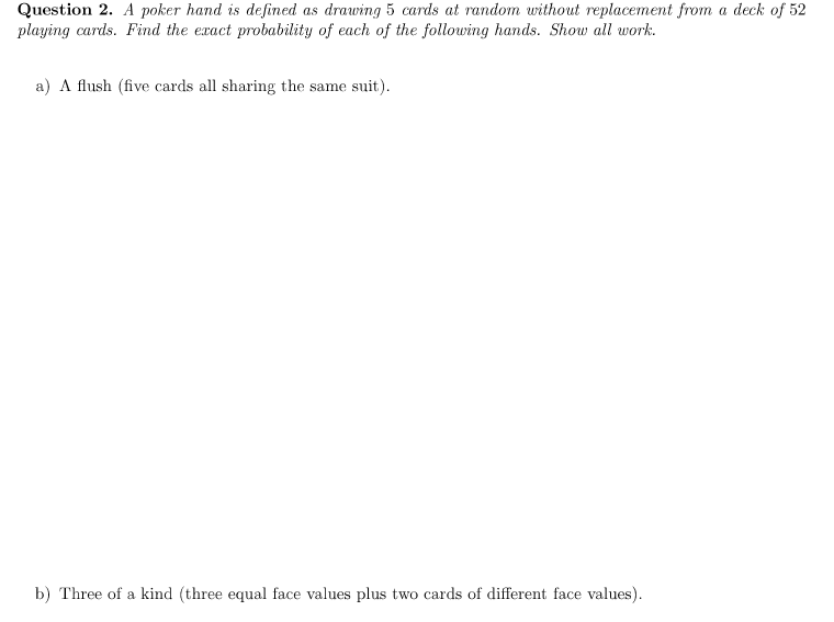 Solved Question 2. A poker hand is defined as drawing 5 | Chegg.com
