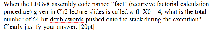 When The Legv8 Assembly Code Named Fact Recursive