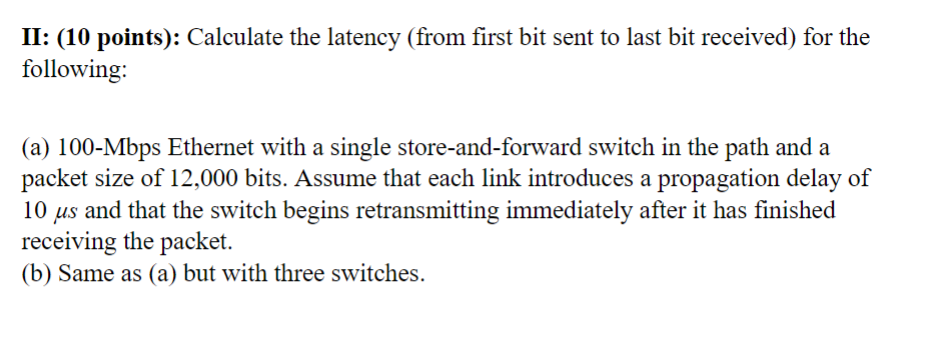 Solved II: (10 points): Calculate the latency (from first | Chegg.com