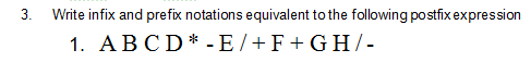 Solved 3 Write infix and prefix notations equivalent to the | Chegg.com
