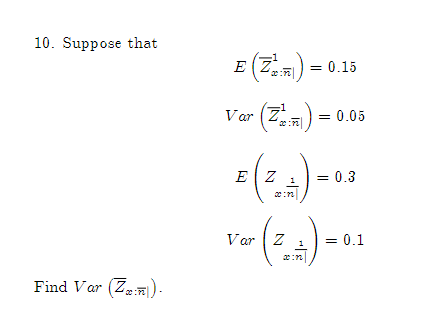 Solved 10. Suppose that Ez (Z.)) = 0.15 Var (2:1) = 0.05 EIZ | Chegg.com