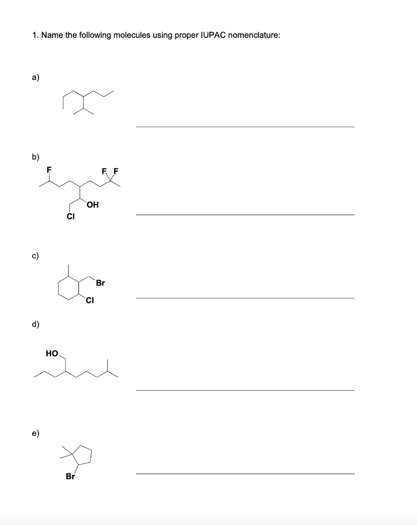 Solved 1. Name the following molecules using proper IUPAC | Chegg.com