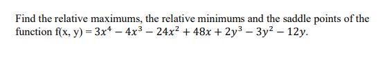 Solved Find the relative maximums, the relative minimums and | Chegg.com