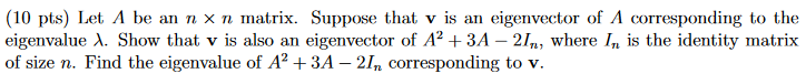 Solved (10 pts) Let A be an n×n matrix. Suppose that v is an | Chegg.com