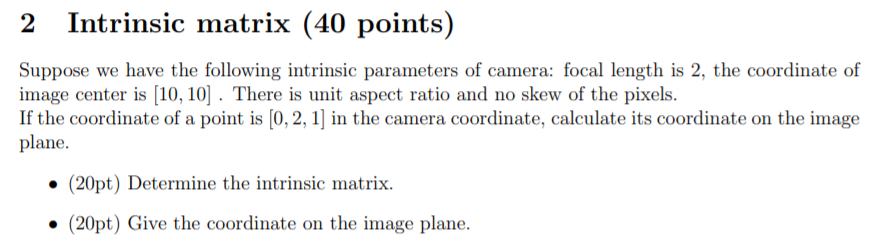 Solved 2 Intrinsic matrix (40 points) Suppose we have the | Chegg.com