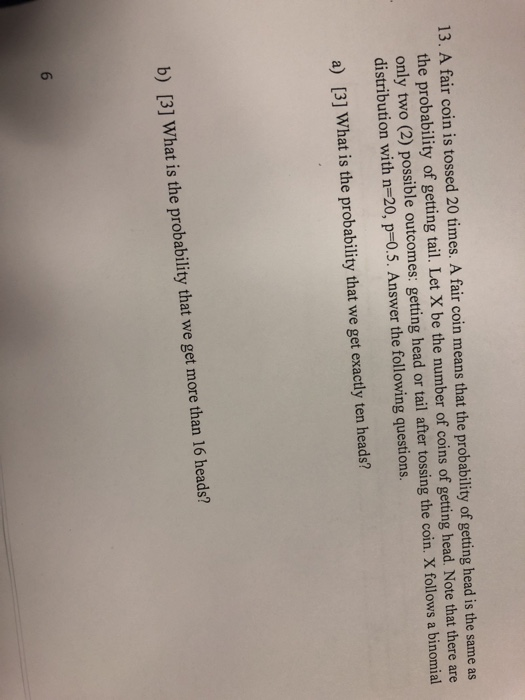 Solved 13. A fair coin is tossed 20 times. A fair coin means | Chegg.com