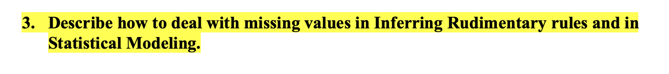 Solved 3. Describe how to deal with missing values in | Chegg.com