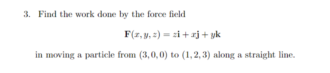 Solved Find the work done by the force | Chegg.com