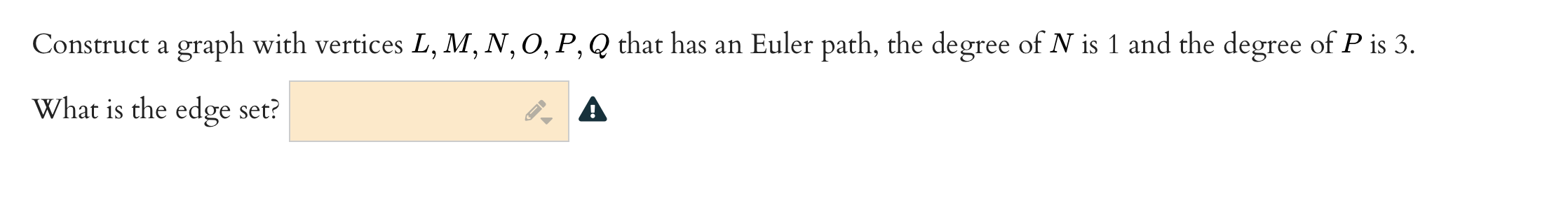 Solved Construct a graph with vertices L,M,N,O,P,Q that has | Chegg.com