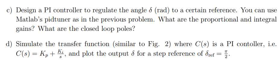 c) Design a PI controller to regulate the angle | Chegg.com