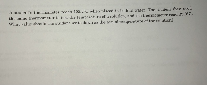 Solved s thermometer reads 102.2°C when placed in boiling | Chegg.com