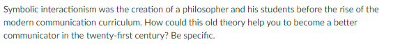 Solved Symbolic interactionism was the creation of a | Chegg.com