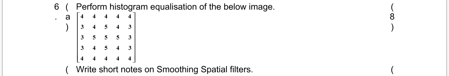 Solved 00 6 ( Perform histogram equalisation of the below | Chegg.com Solved 00 6 ( Perform histogram equalisation of the below | Chegg.com