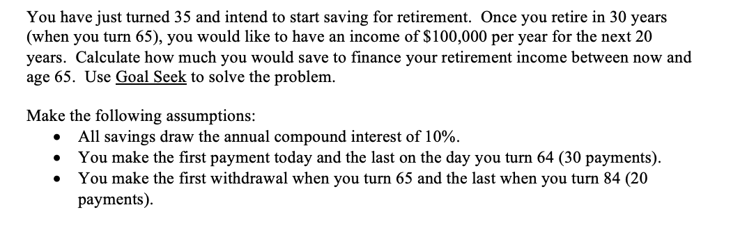 Solved You have just turned 35 and intend to start saving | Chegg.com Solved You have just turned 35 and intend to start saving | Chegg.com