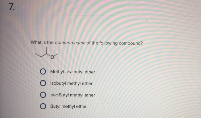 Solved What is the common name of the following compound? O | Chegg.com