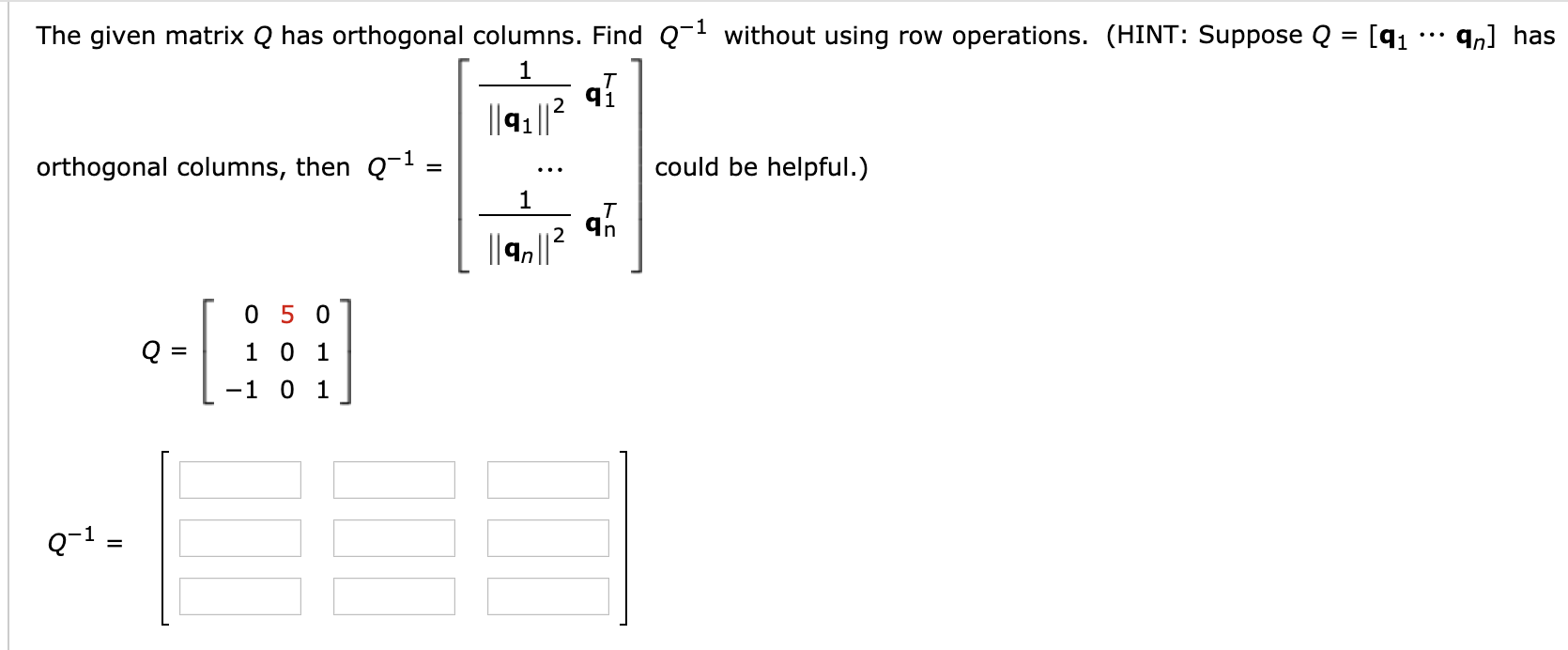 Solved The given matrix Q has orthogonal columns. Find Q-1 | Chegg.com