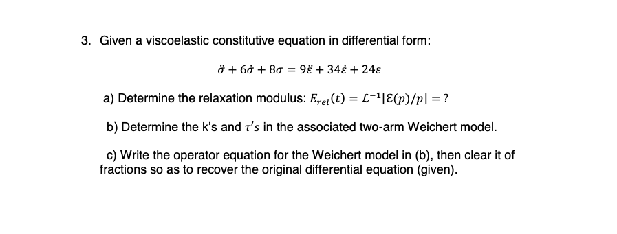 3. Given a viscoelastic constitutive equation in | Chegg.com