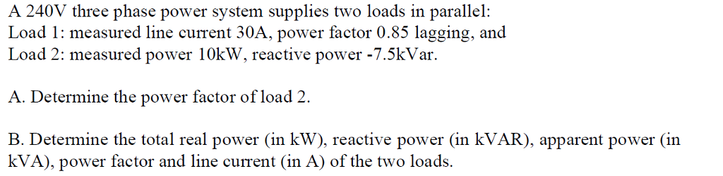 Solved A 240V three phase power system supplies two loads in | Chegg.com
