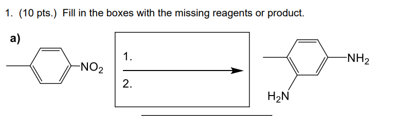 Solved (10 pts.) Fill in the boxes with the missing reagents | Chegg.com