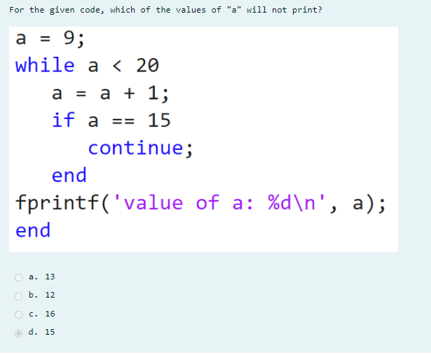 Solved For the given code, which of the values of "a" will | Chegg.com