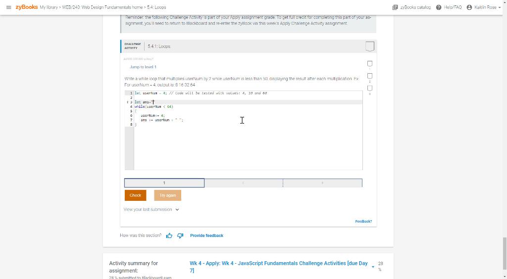 Solved Write a while loop that multiplies userNum by 2 while | Chegg.com