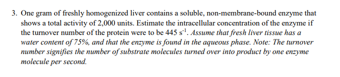Solved 3. One gram of freshly homogenized liver contains a | Chegg.com