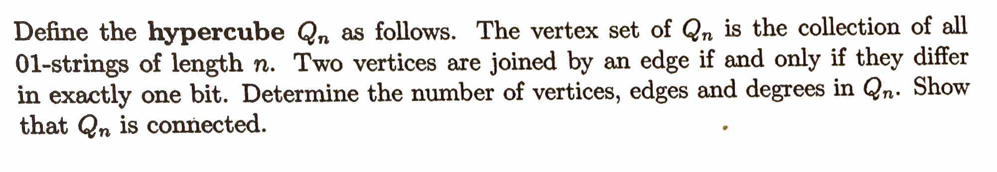 Solved Define the hypercube Qn as follows. The vertex set of | Chegg.com