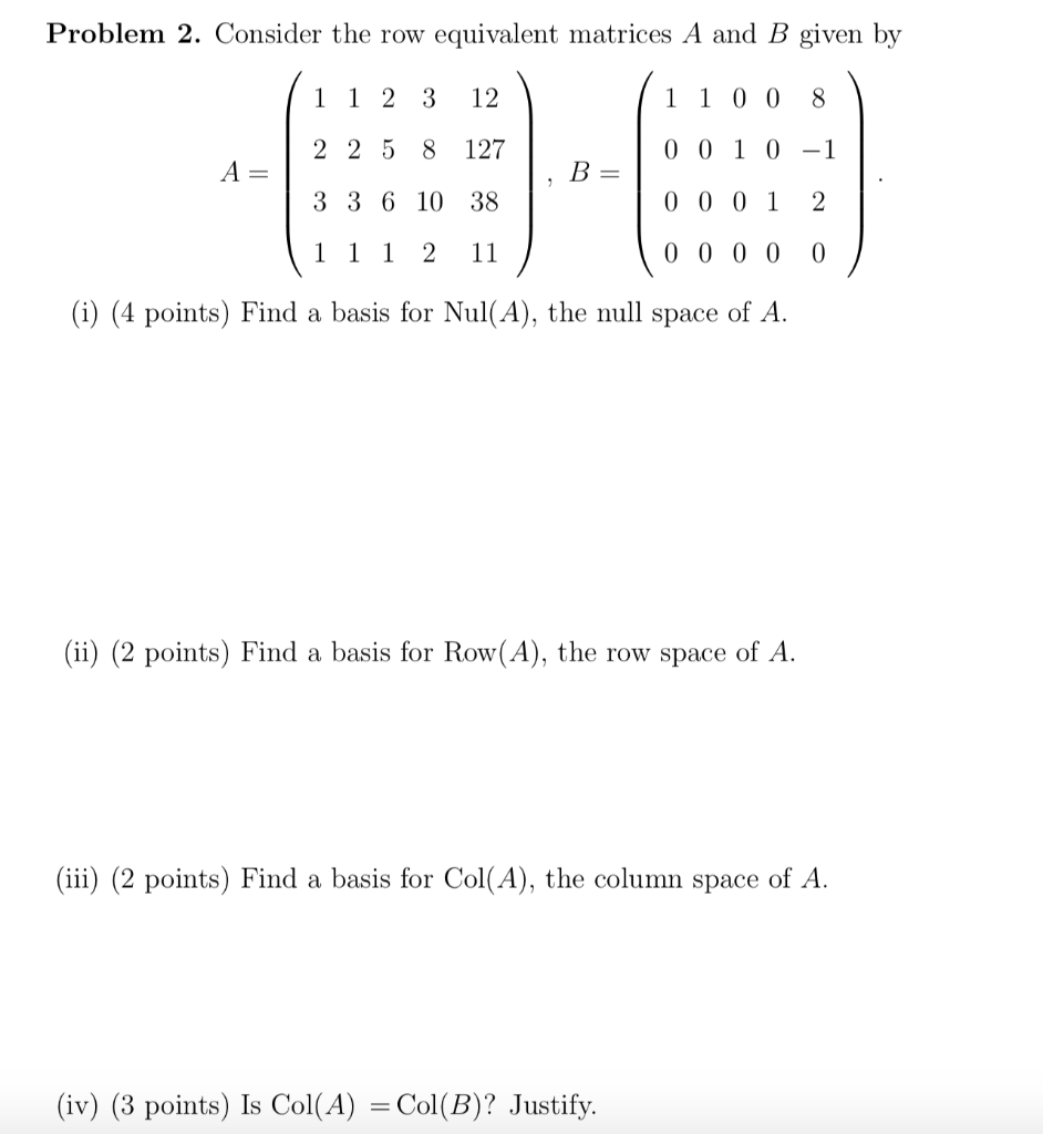 Solved Problem 2. Consider the row equivalent matrices A and | Chegg.com