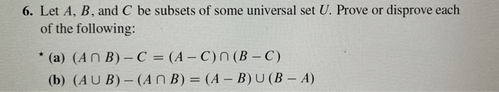 Solved 6. Let A, B, and C be subsets of some universal set | Chegg.com