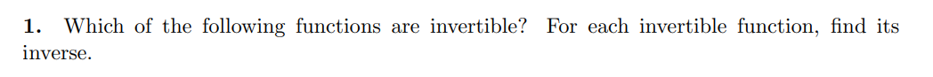 Solved 1. Which of the following functions are invertible? | Chegg.com