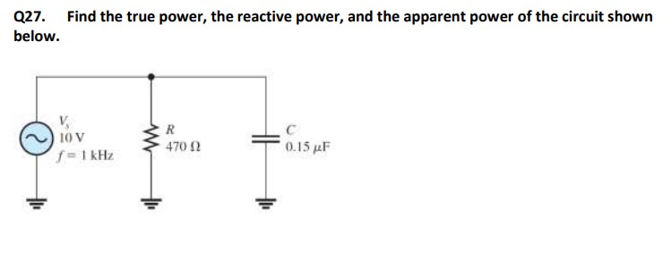 Solved Q27. Find the true power, the reactive power, and the | Chegg.com