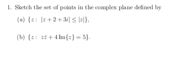 Solved 1. Sketch the set of points in the complex plane | Chegg.com