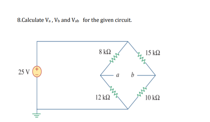 Solved 8.Calculate Va, Vh and Vab for the given circuit. , . | Chegg.com