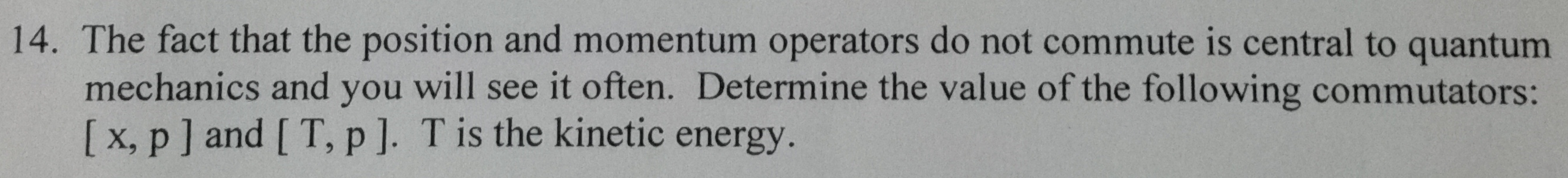 Solved 14. The fact that the position and momentum operators | Chegg.com