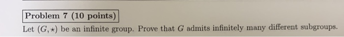 Solved Problem 7 (10 points) Let (G, x) be an infinite | Chegg.com Solved Problem 7 (10 points) Let (G, x) be an infinite | Chegg.com