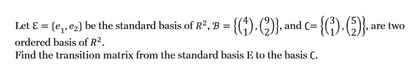 Solved 1, are two Let ε = {e,, ez} be the standard basis of | Chegg.com