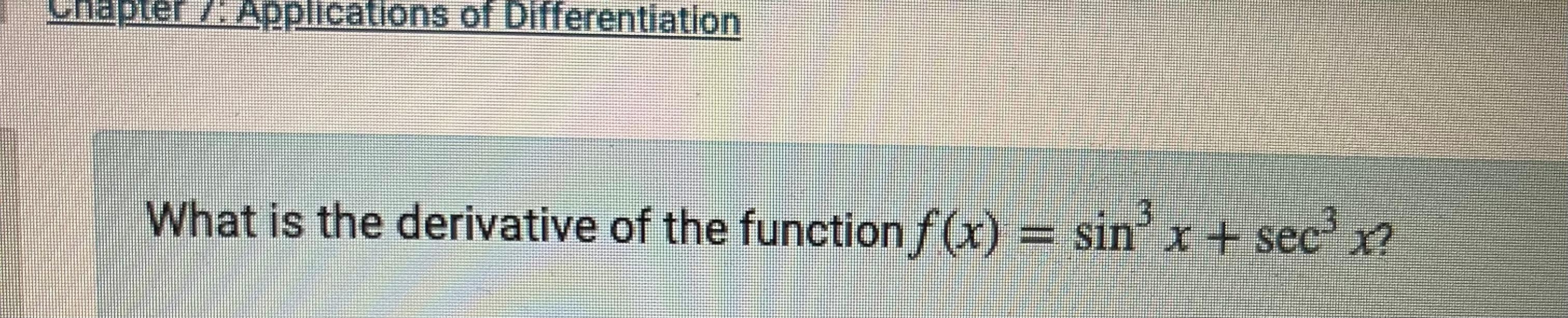 Solved What is the derivative of the function | Chegg.com